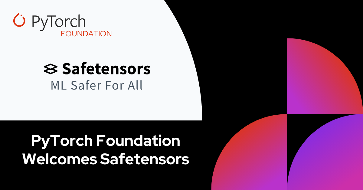 PyTorch Foundation Announces Safetensors as Newest Contributed Project ...