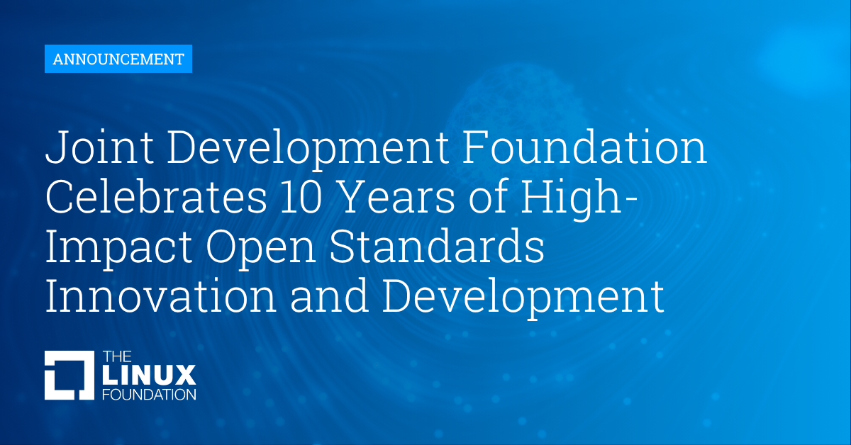 Joint Development Foundation Celebrates 10 Years of High-Impact Open ...