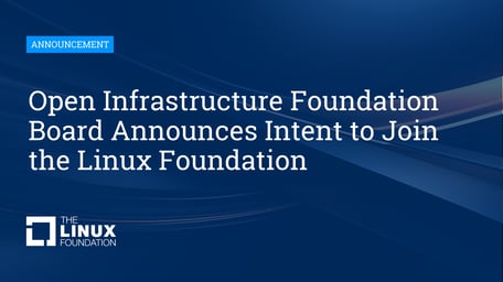 Open Infrastructure Foundation Board Announces Intent to Join the Linux ...