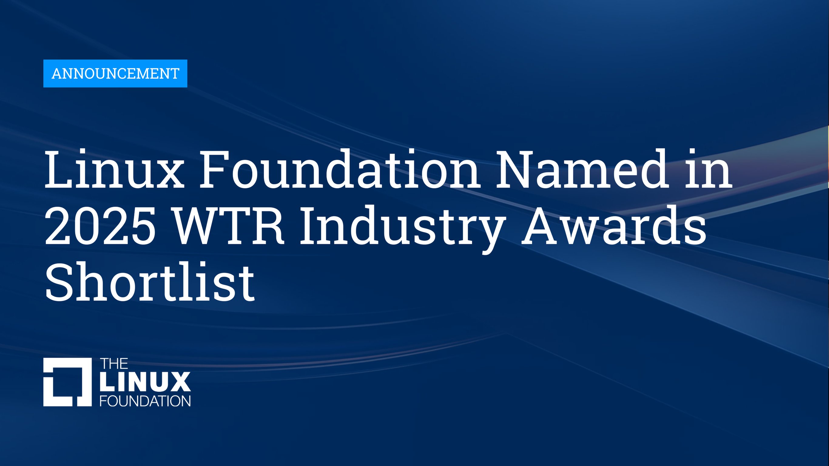 Linux Foundation Named in 2025 WTR Industry Awards Shortlist for ...