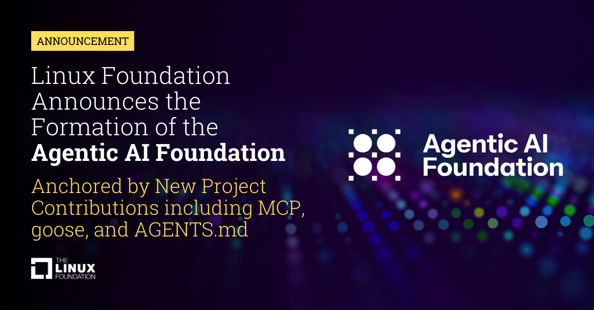Linux Foundation Announces the Formation of the Agentic AI Foundation ...