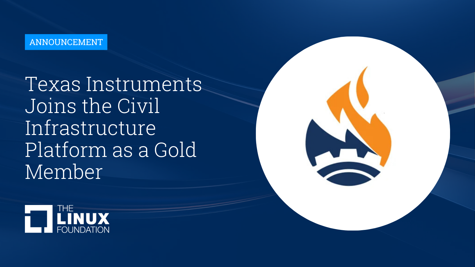 Texas Instruments Joins the Linux Foundation’s Civil Infrastructure Platform as a Gold Member