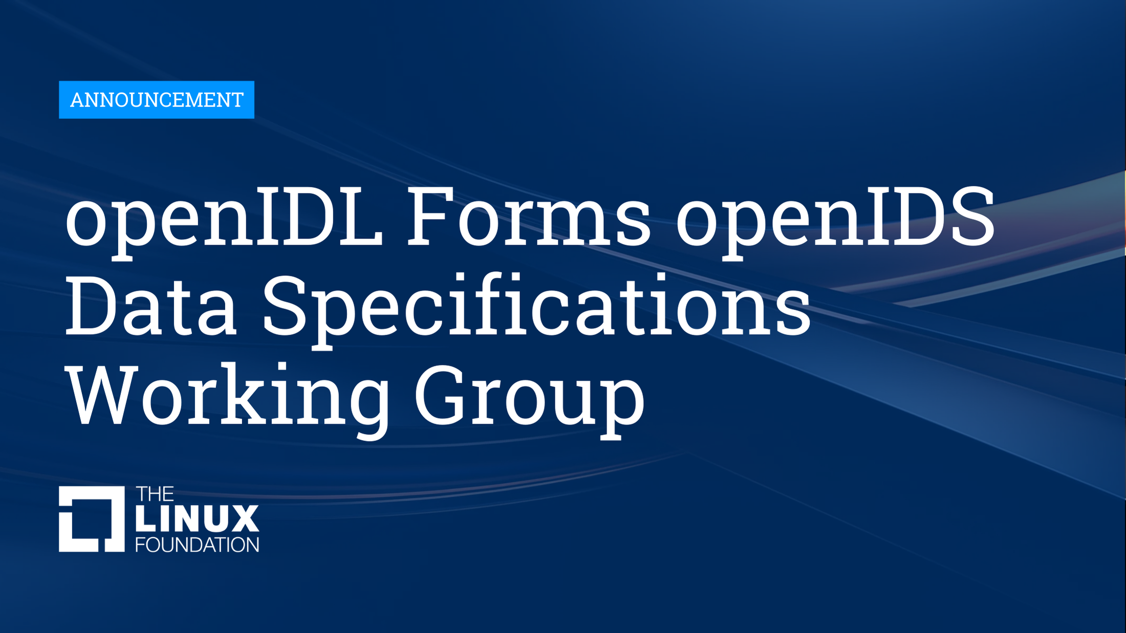 openIDL Forms openIDS Data Specifications Working Group to Revolutionize Insurance Data ...