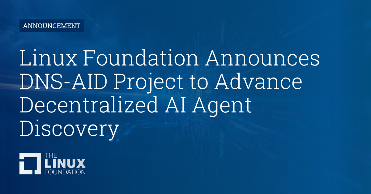 Linux Foundation Announces DNS-AID Project to Advance Decentralized AI ...